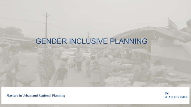 Concept of Gender-Based Inclusive urban planning for Urban Areas | PPTX