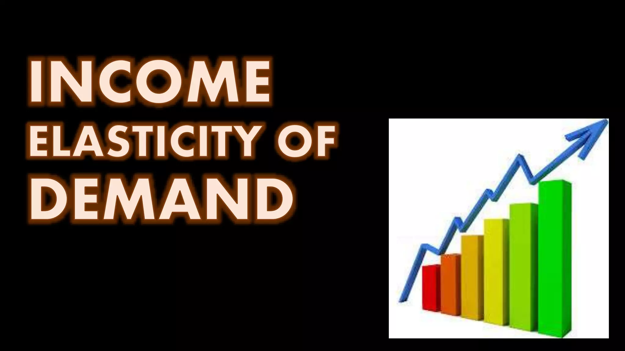 Income elasticity of demand | PPTX