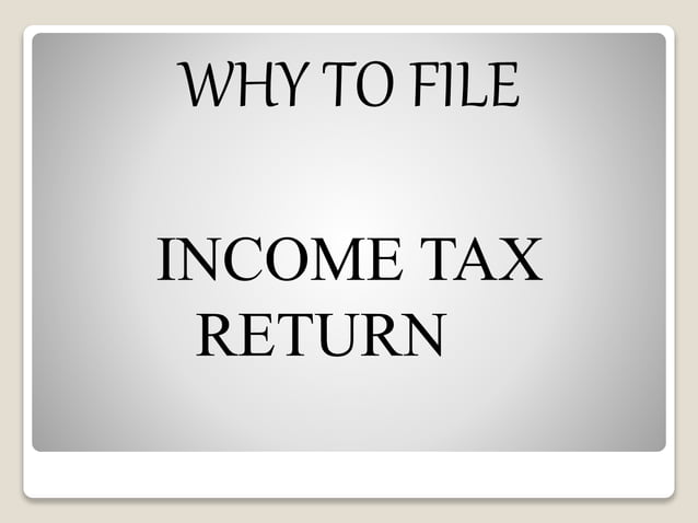 Income tax return filing ppt | PPT
