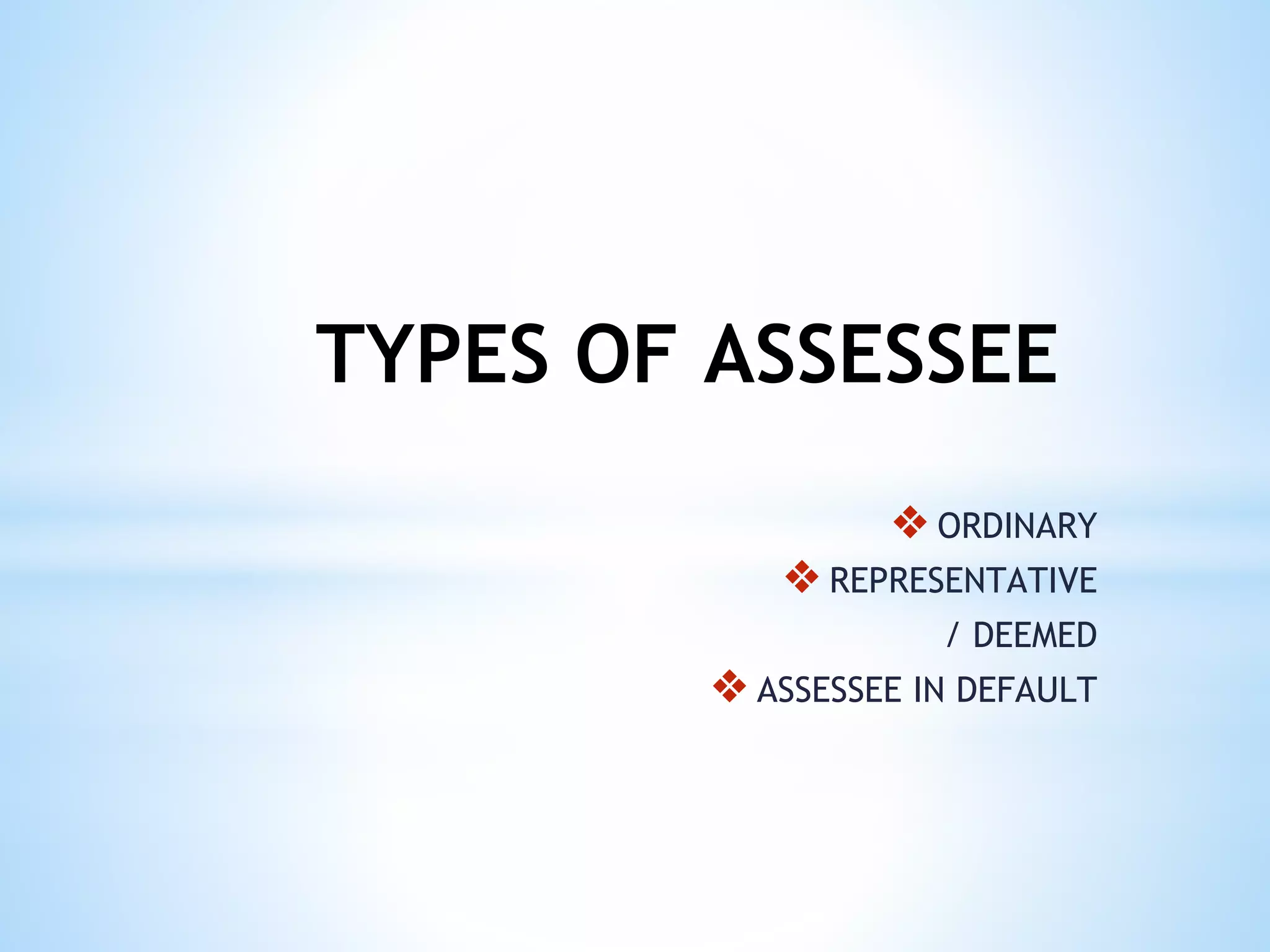 Types of Assessees and Residential Status | PPTX