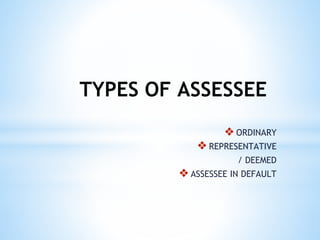 Types of Assessees and Residential Status | PPTX