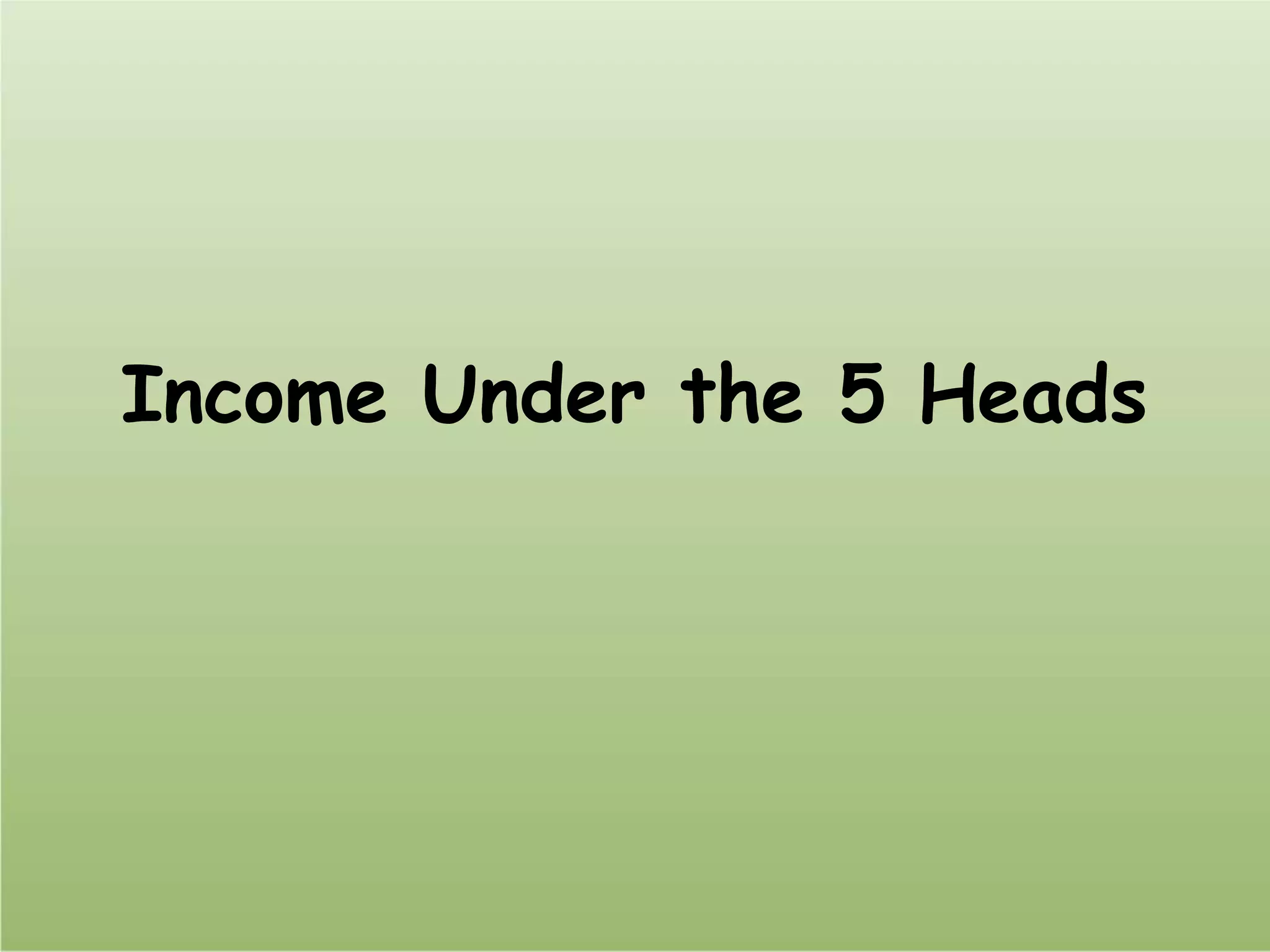 incomeunderthe5heads.pptx