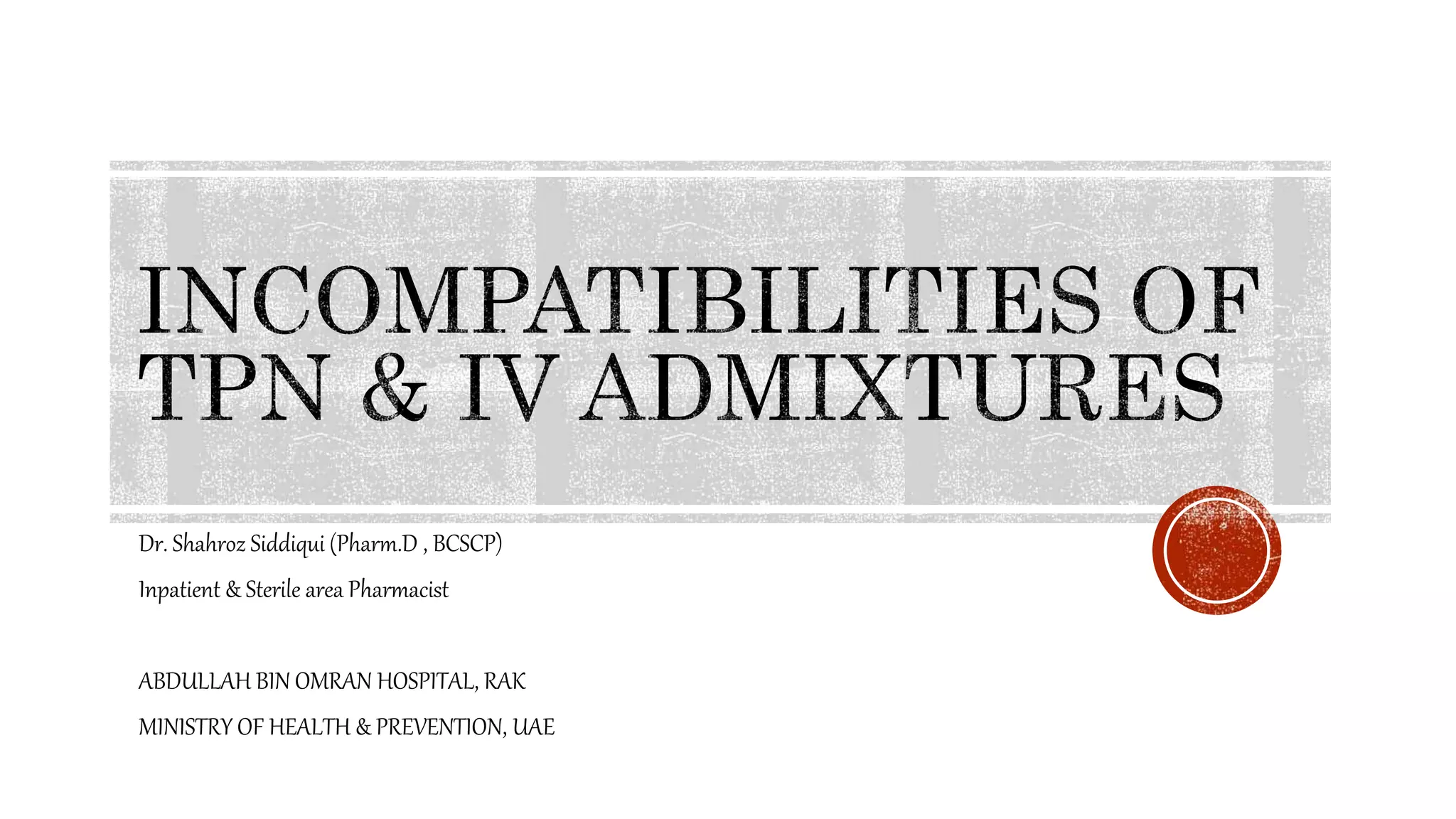 Incompatibilities of tpn & iv admixures | PPTX