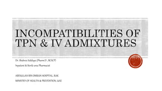 Incompatibilities of tpn & iv admixures | PPTX