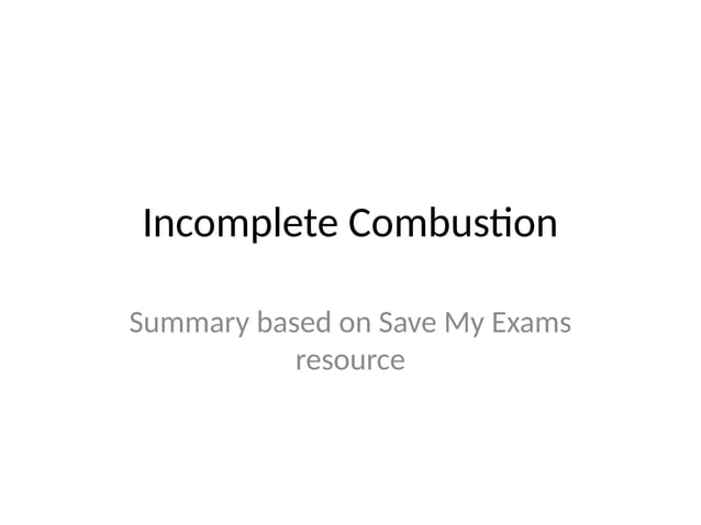 Incomplete_Combustion_Presentation.pptxa | PPT