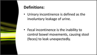 Incontinence in elderly | PPTX