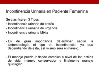 Incontinencia urinaria en paciente femenina | PPTX | Diseases and ...