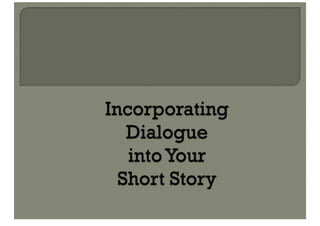 Incorporating Dialogue Into Your Short Story | PDF
