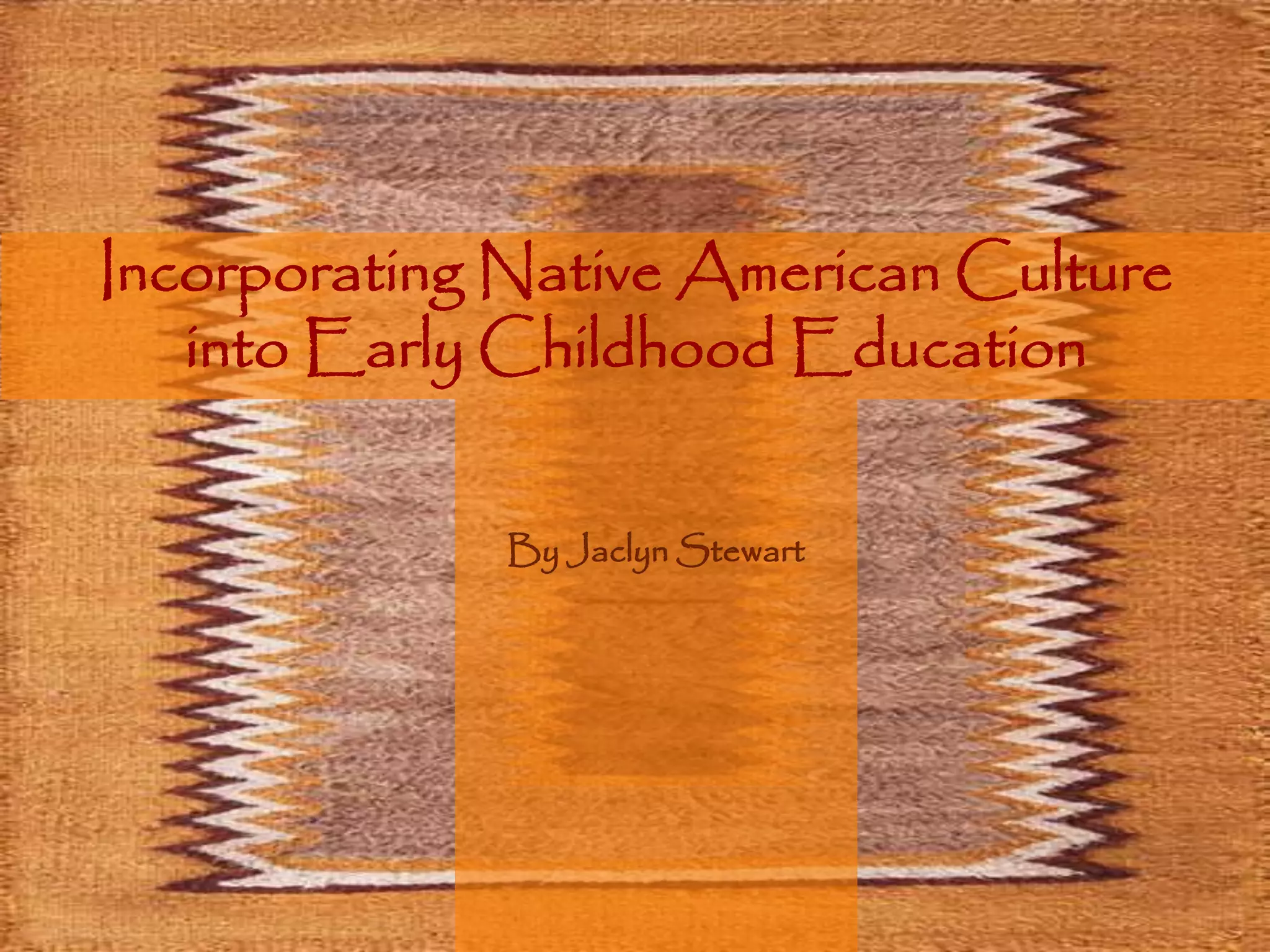 Incorporating Native American Culture into Early Childhood Education | PPTX