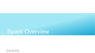 Incorta spark integration | PPTX | Databases | Computer Software and Applications
