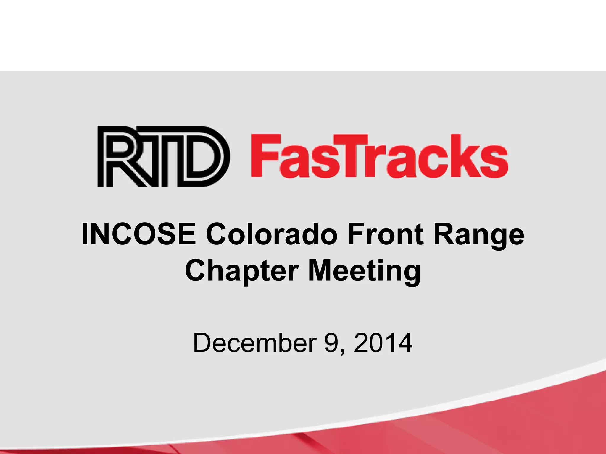 RTD FasTracks - INCOSE Colorado Front Range Chapter Presentation - Dec ...