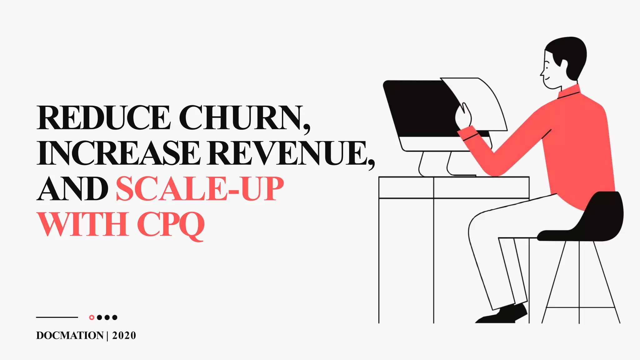 Reduce Churn, Increase Revenue, and Scale Up with CPQ | PPT