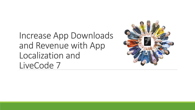 Increase App Downloads and Revenue with App Localization and LiveCode 7 | PPT