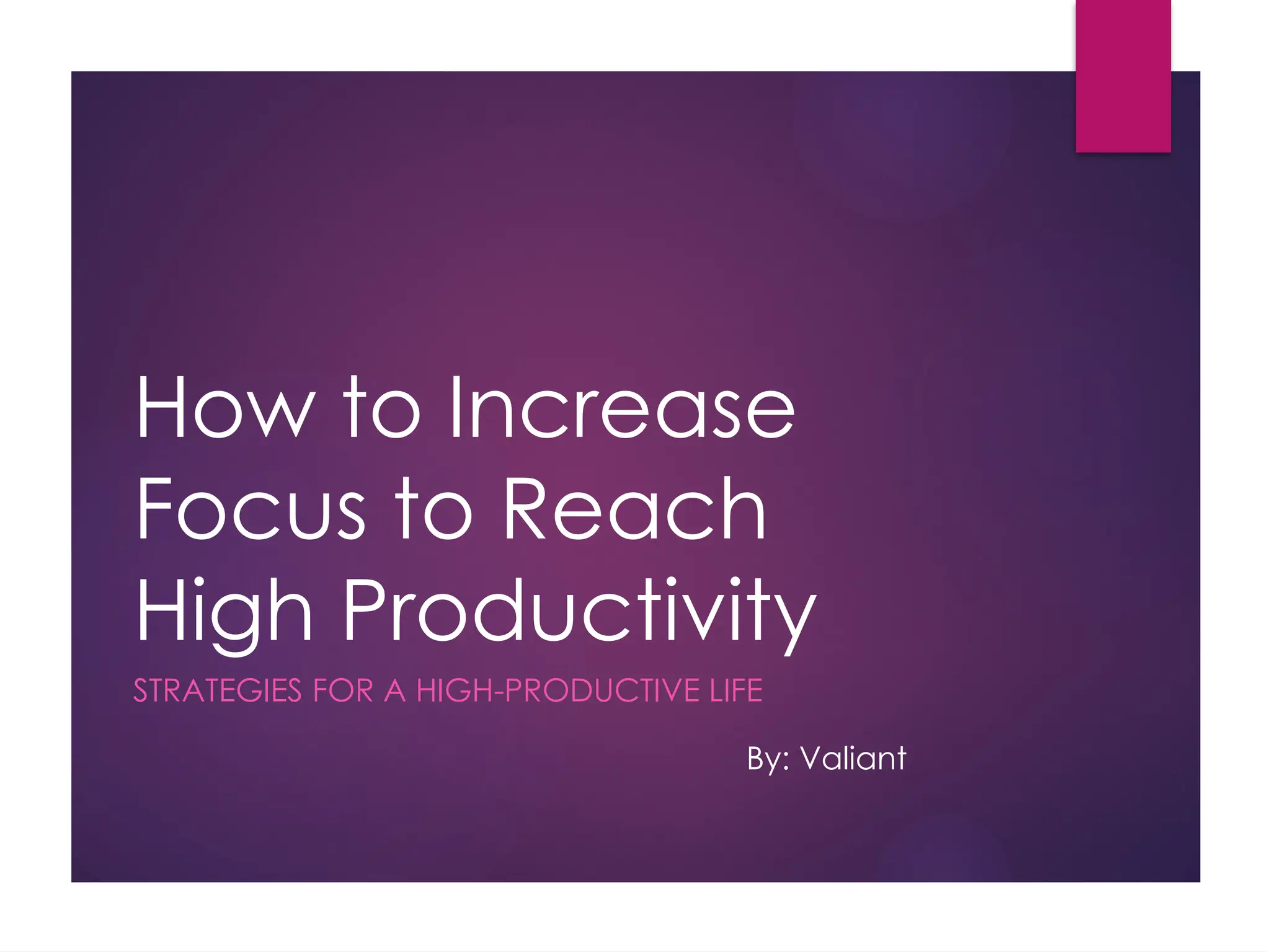 Increasing Focus for Higher Productivity | PPTX | Medical Health