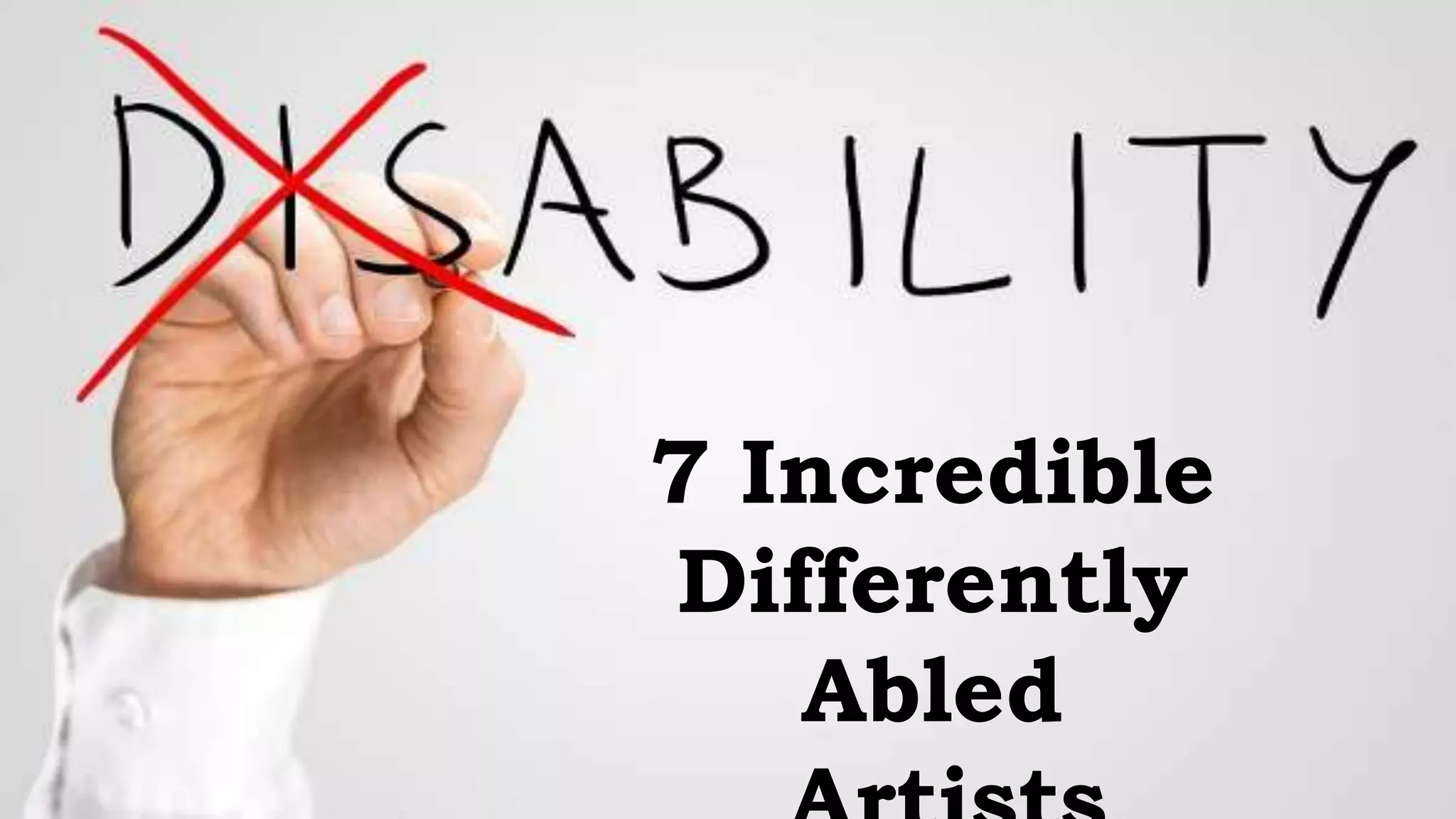 Incredibly [Differently] Abled Artists | PPTX