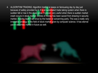 INCREDIBLE USES OF COMPUTER SCIENCE IN STOCK MARKET BY SAGAR BURMAN.pptx