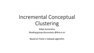 Incremental concpetual clustering - reading group discussion | PPT