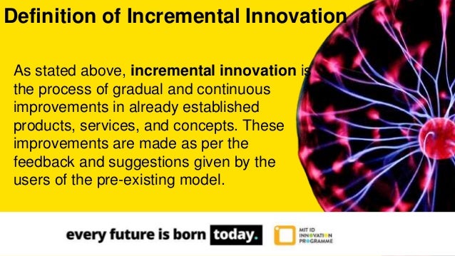 Incremental Innovation - MIT ID Innovation | PPTX | Business | Business ...