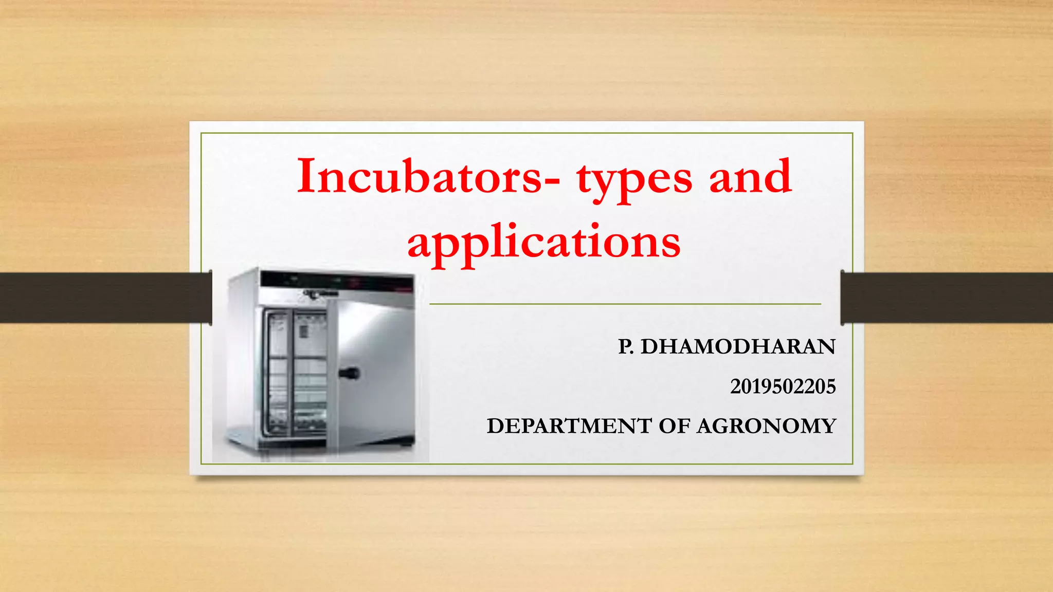 Incubators types and applications | PPTX