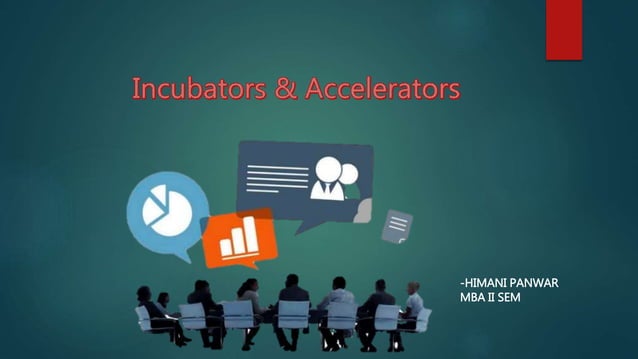 Incubators and accelerators | PPTX