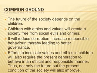 Inculcating values and ethics in children | PPTX