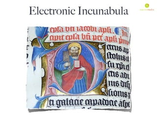 Electronic Incunabula | PPT