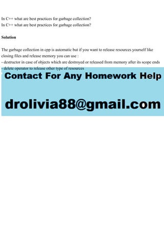 In C++ what are best practices for garbage collectionIn C++ wha.pdf
