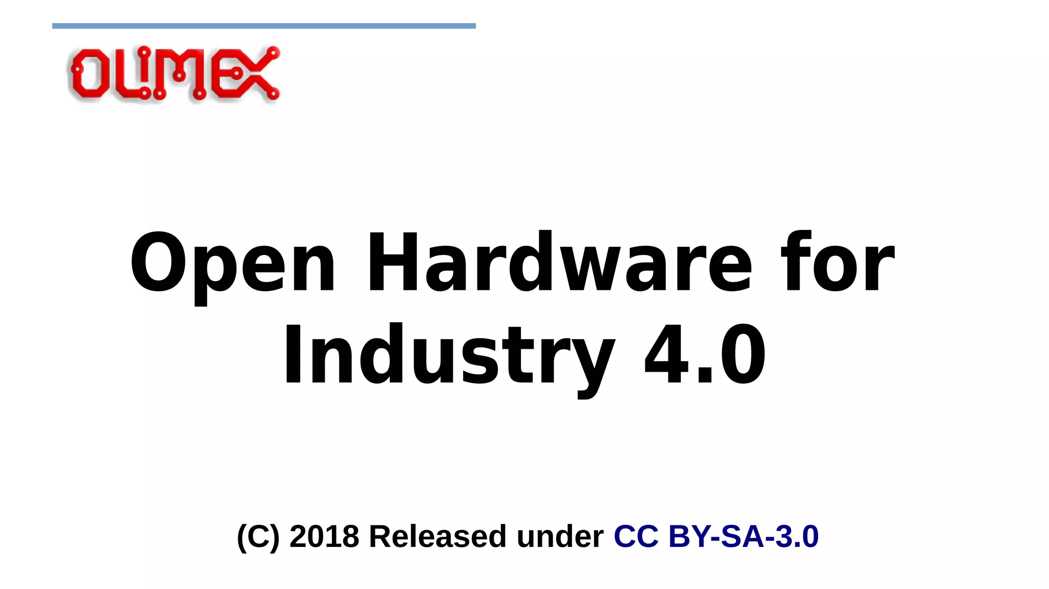 Open Source Hardware For Industry 4 0 Ppt