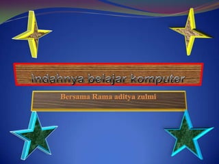 Indahnya belajar komputer | PPTX