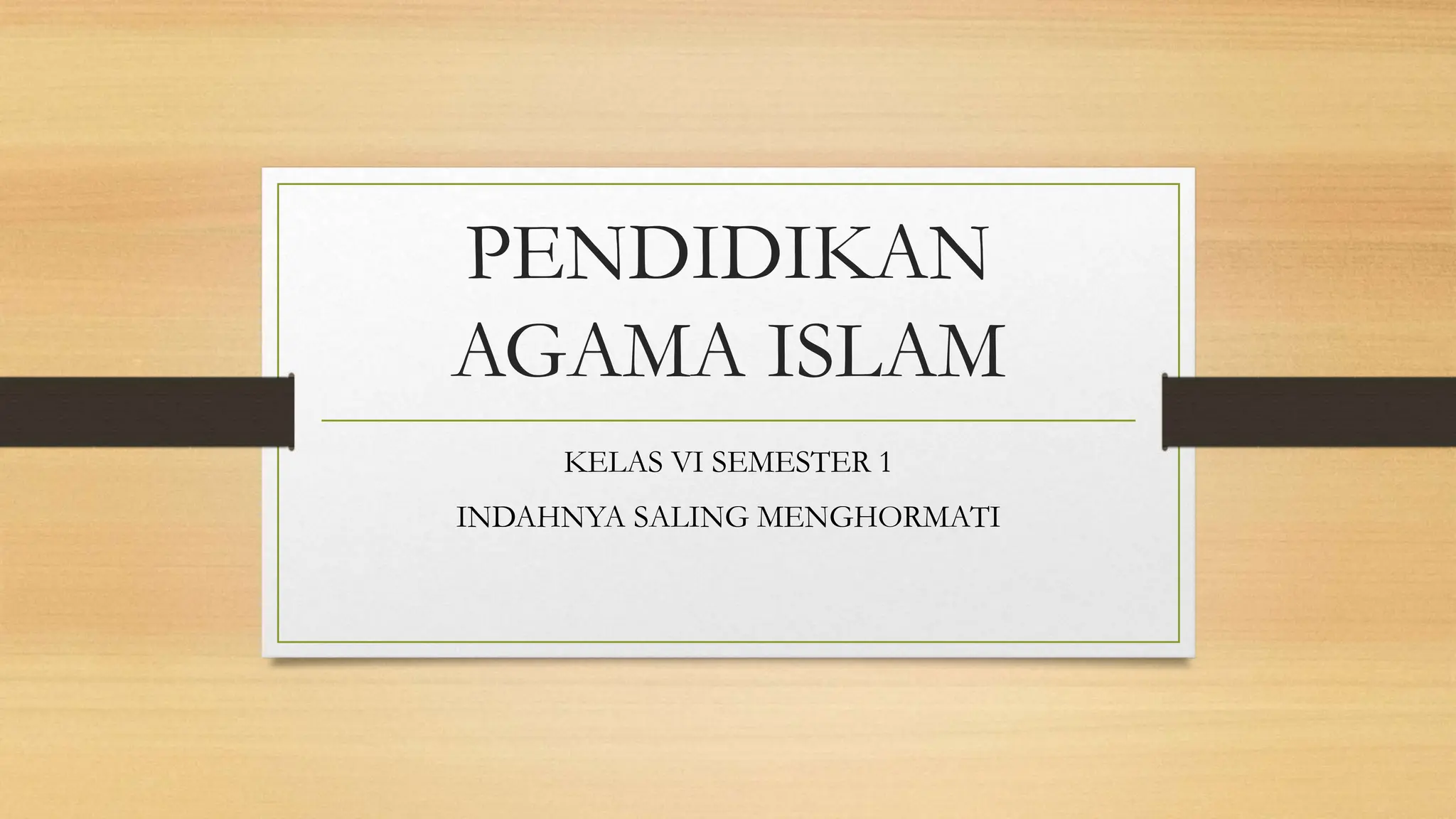 indahnya saling menghormati. Pendidikan agama pptx | PPTX