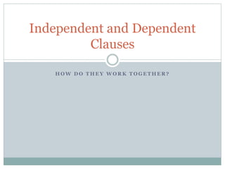 independent and dependent clause grammar_1.ppt