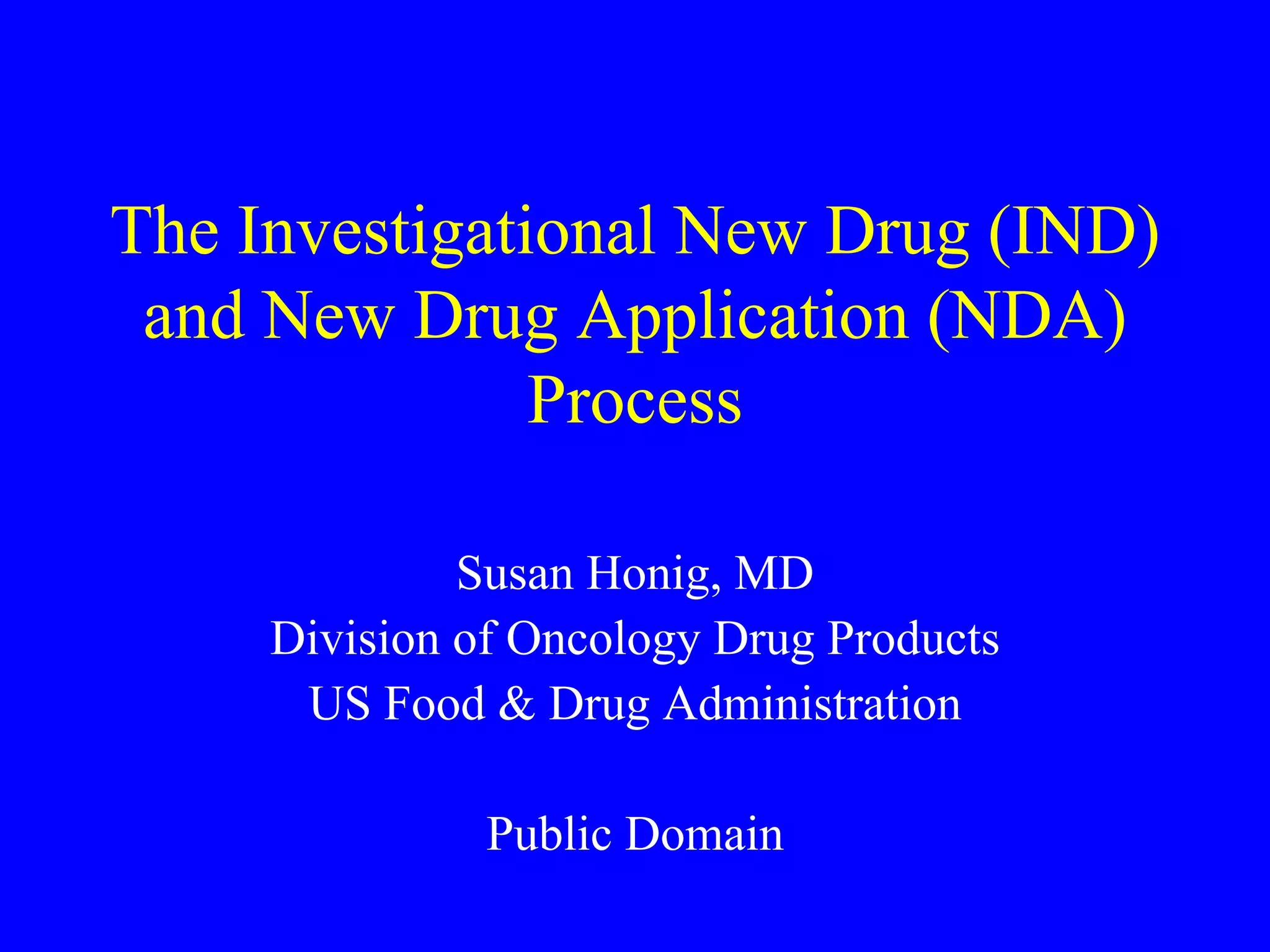 The Investigational New Drug (IND) and New Drug Application (NDA ...