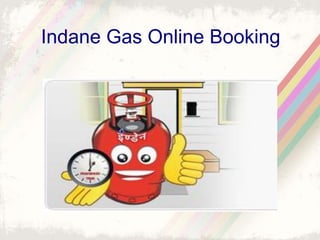 Indane Gas Booking | PPTX