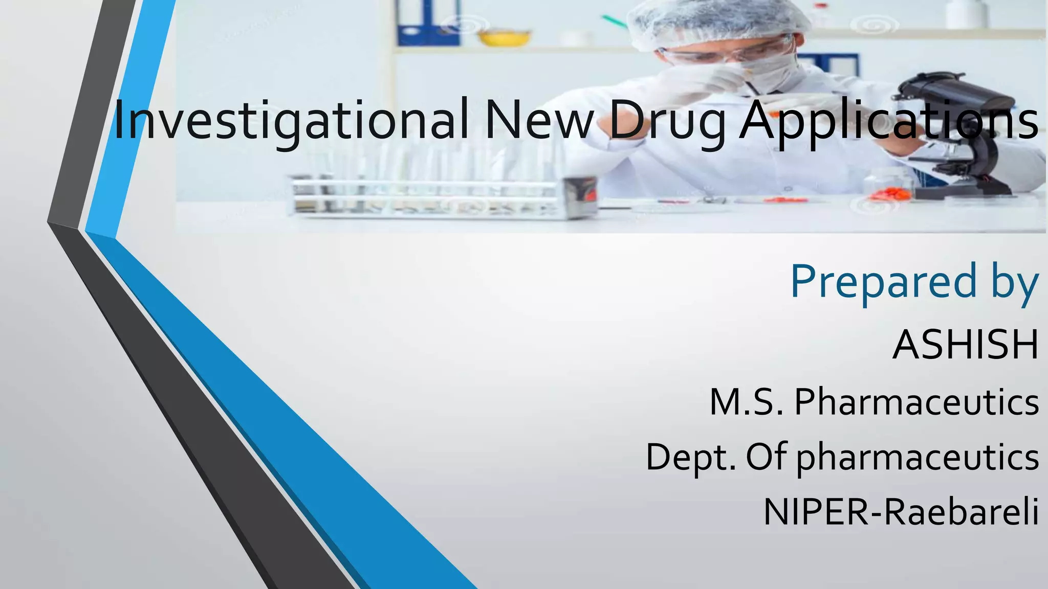 INDA (INVESTIGATIONAL NEW DRUG APPLICATIONS) | PPTX