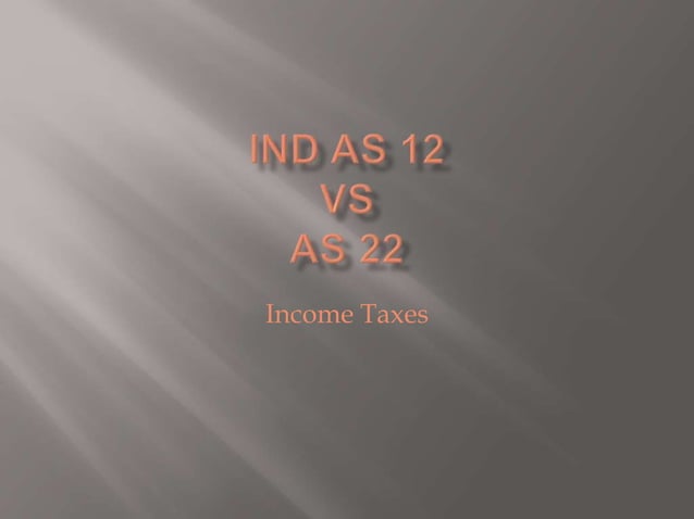 Ind as 12 vs ind as 22 | PPTX | Business Accounting & Finance | Business