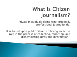 In defense of citizen journalism | PPTX