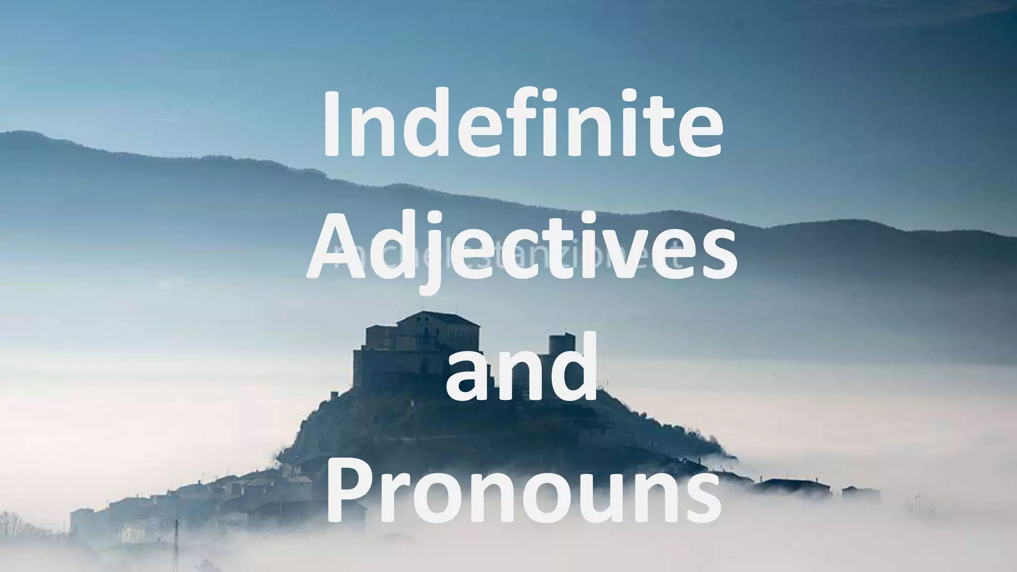 Indefinite Adjectives and Pronouns | PPTX