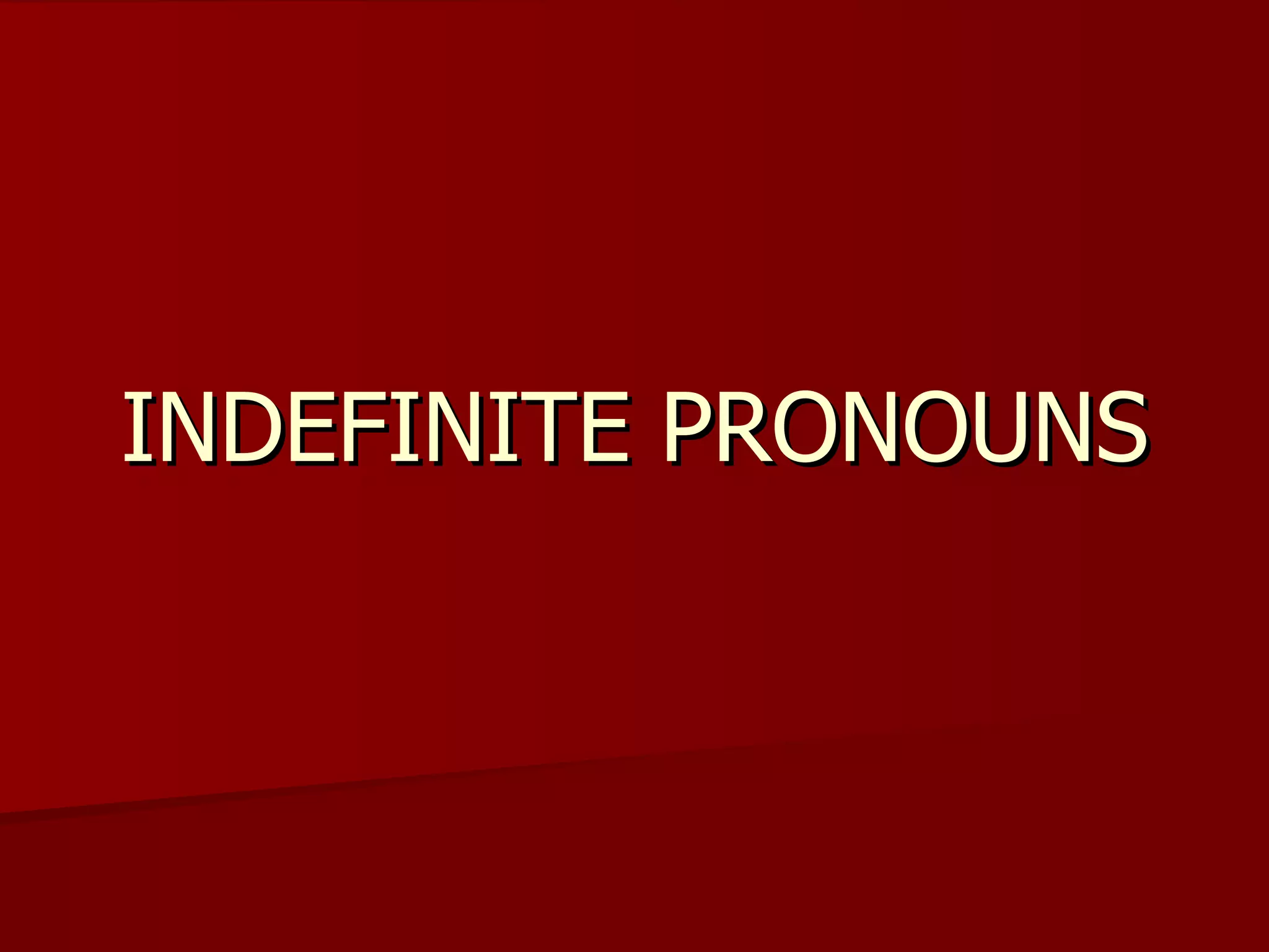 Indefinite pronouns | PPT
