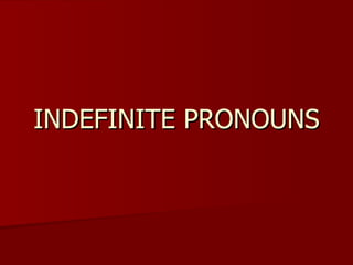 Indefinite pronouns | PPT