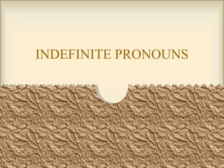 Indefinite pronouns | PPT