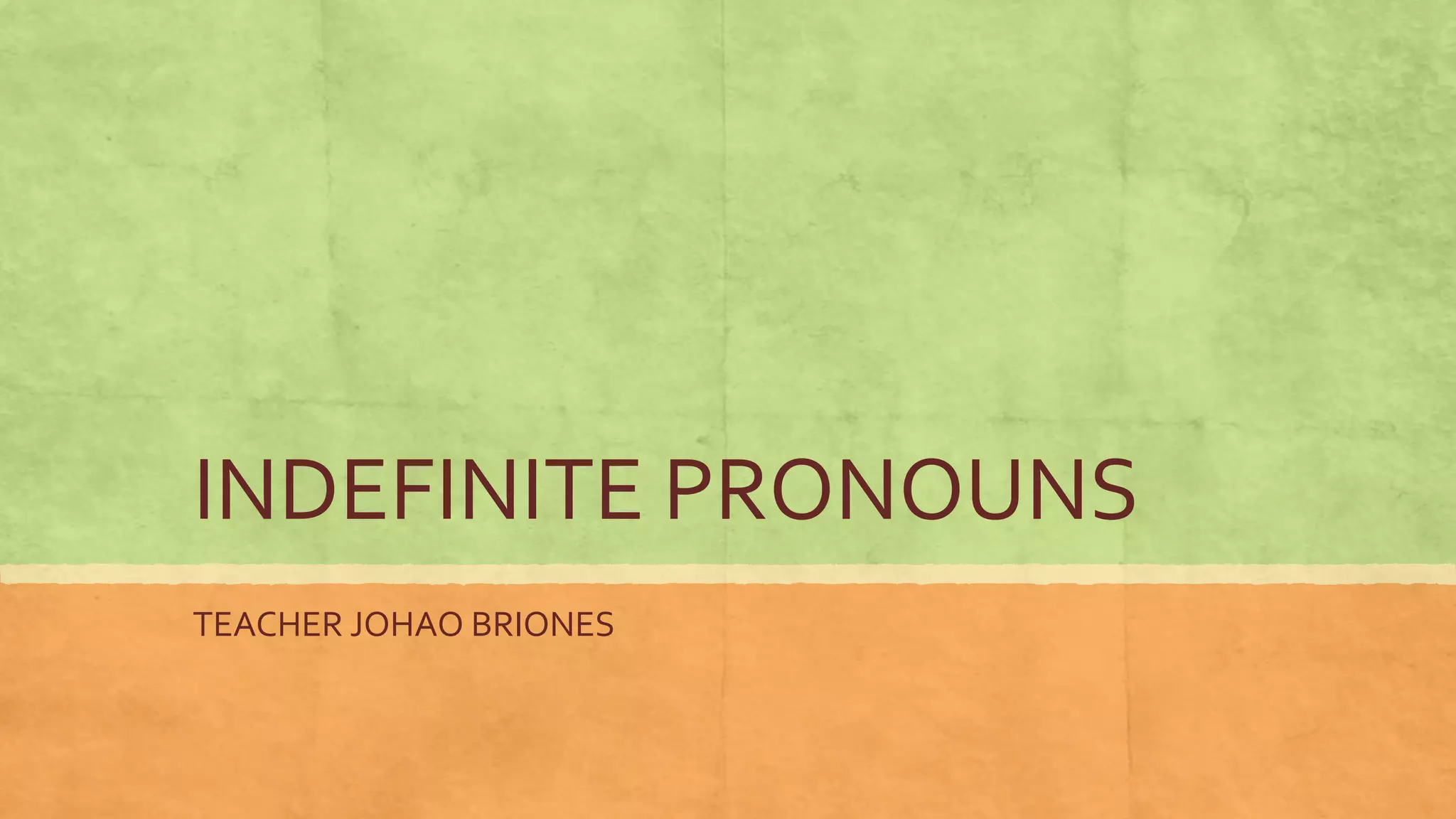 Indefinite pronouns | PPT