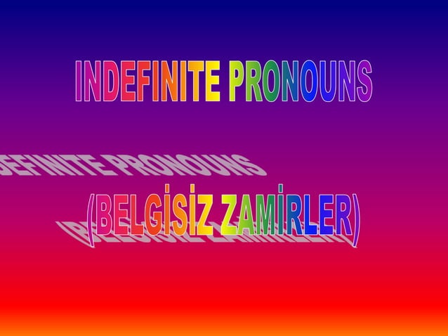 INDEFINITE PRONOUNS.ppt