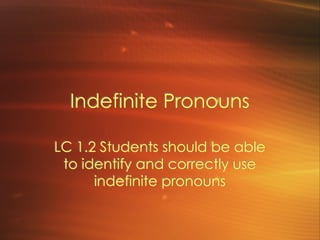 indefinite_pronouns.ppt ajjajajaajajajaja | PPT
