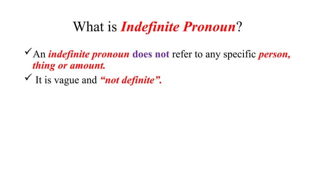 Indefinite pronouns .pptx indefinite pronoun | PPT