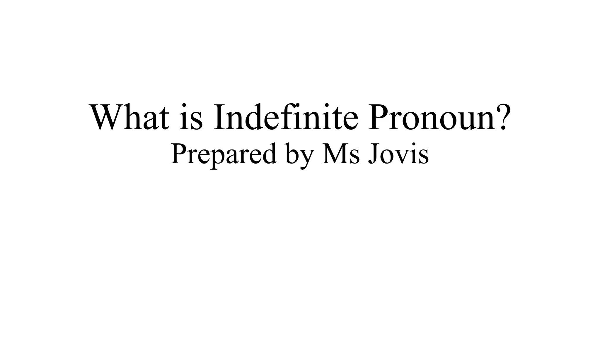 Indefinite pronouns ppt slides | PPTX