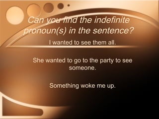 Indefinite pronouns by tatjana lipovac | PPT