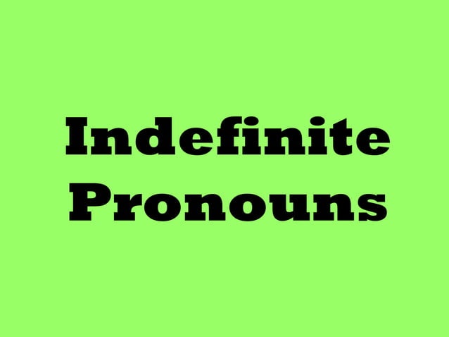 Indefinite pronouns powerpoint | PPT