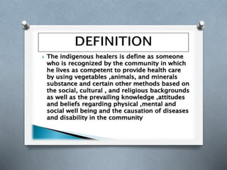 Indegenious healers | PPTX | Herbs and Supplements | Alternative Medicine
