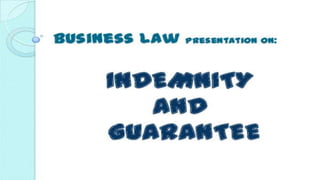 Indemnity and Guarantee.pptx