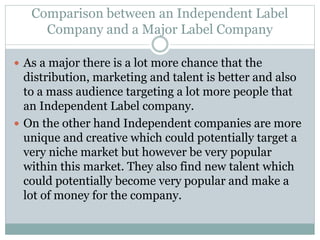 Independant labels and major labels | PPTX | World/International Music ...
